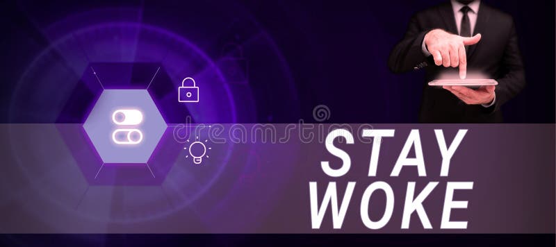 Text Caption Presenting Stay Woke. Concept Meaning Being Aware of Your ...