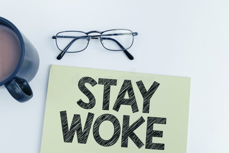 Text Showing Inspiration Stay Woke. Word for Being Aware of Your ...