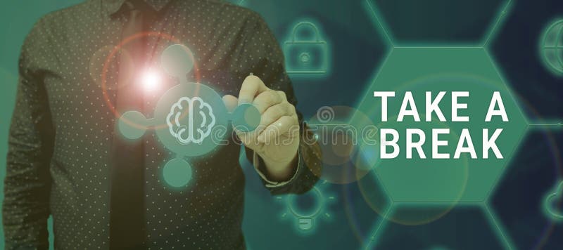 Text Showing Inspiration Take a Break. Business Overview Resting Stop ...