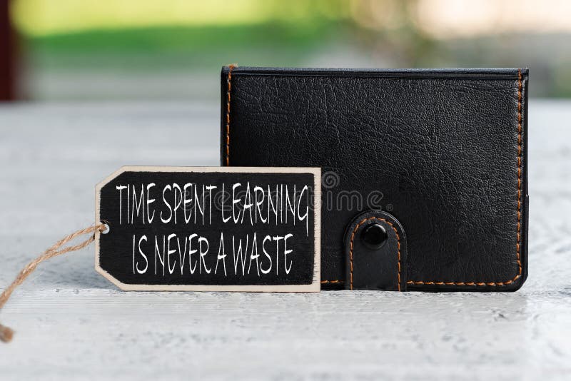 Inspiration Showing Sign Time Spent Learning is Never a Waste. Business ...
