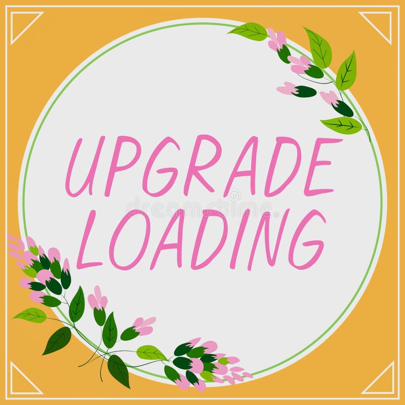 Text Sign Showing Upgrade Loading. Conceptual Photo Advancement of ...