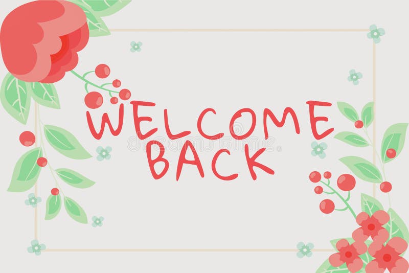 Conceptual Caption Welcome Back. Conceptual Photo Warm Greetings ...