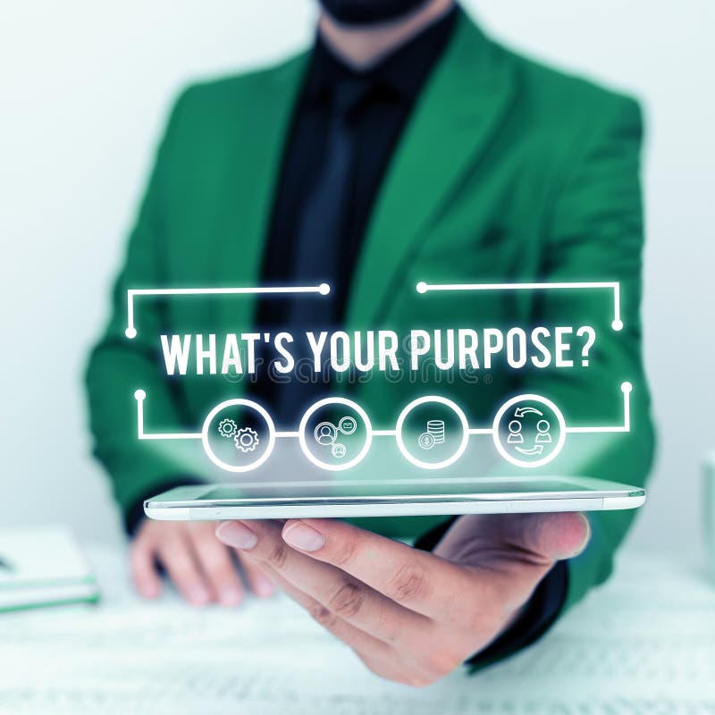 Text Sign Showing What& X27;s Your Purpose. Business Showcase Question ... Text Sign Showing What& X27;s Your Purpose. Business Showcase Question ...