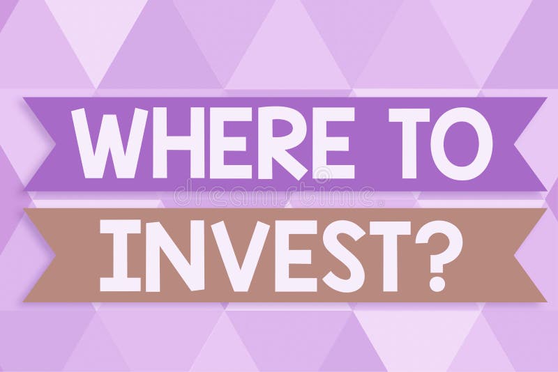 Hand Writing Sign Where To Invest Questionasking Someone about Place To ... Hand Writing Sign Where To Invest Questionasking Someone about Place To ...