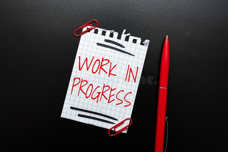 Hand Writing Sign Work in Progress. Internet Concept Unfinished Project ...