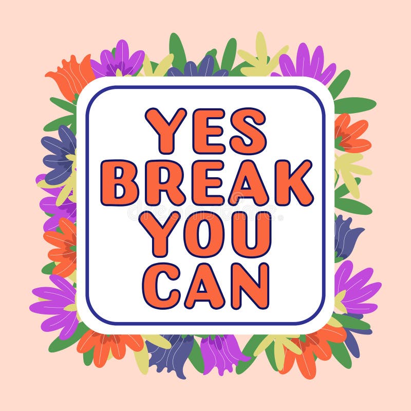 Conceptual Caption Yes Break You Can. Word for Positivity Encouragement ... Conceptual Caption Yes Break You Can. Word for Positivity Encouragement ...