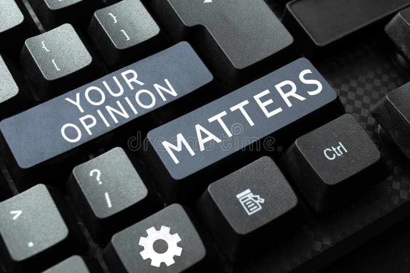 Text Caption Presenting Your Opinion Matters. Conceptual Photo To Have ... Text Caption Presenting Your Opinion Matters. Conceptual Photo To Have ...
