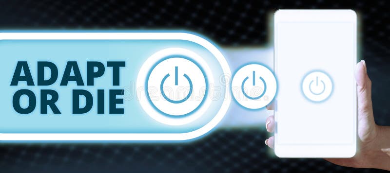 Conceptual Display Adapt or Die. Internet Concept Be Flexible To ...