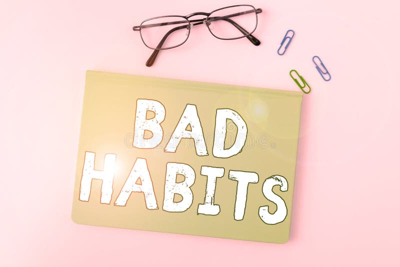 Conceptual Display Bad Habits. Concept Meaning the Uncontrollable ...