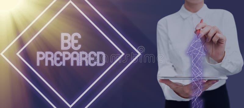 Conceptual Display Be Prepared. Business Showcase Make Something Ready ...