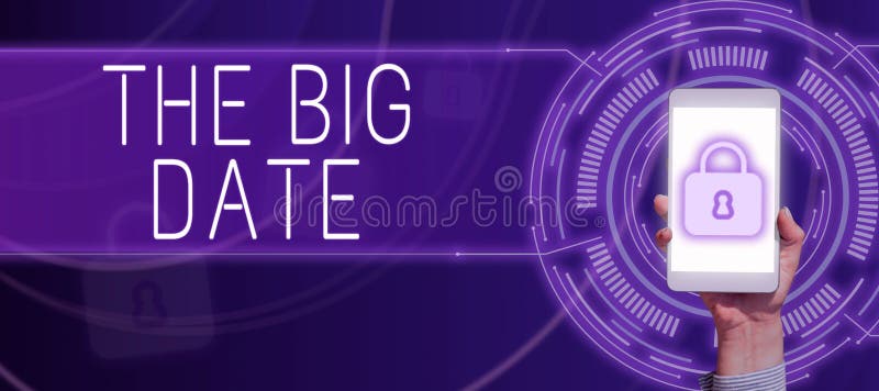 Conceptual Display the Big Date. Word Written on Important Day for a ... Conceptual Display the Big Date. Word Written on Important Day for a ...