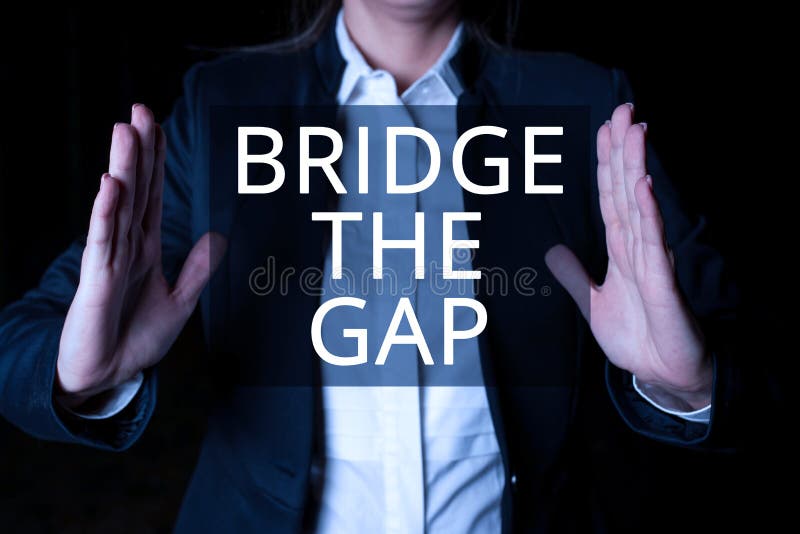 Conceptual Display Bridge the Gap. Conceptual Photo Overcome the ...
