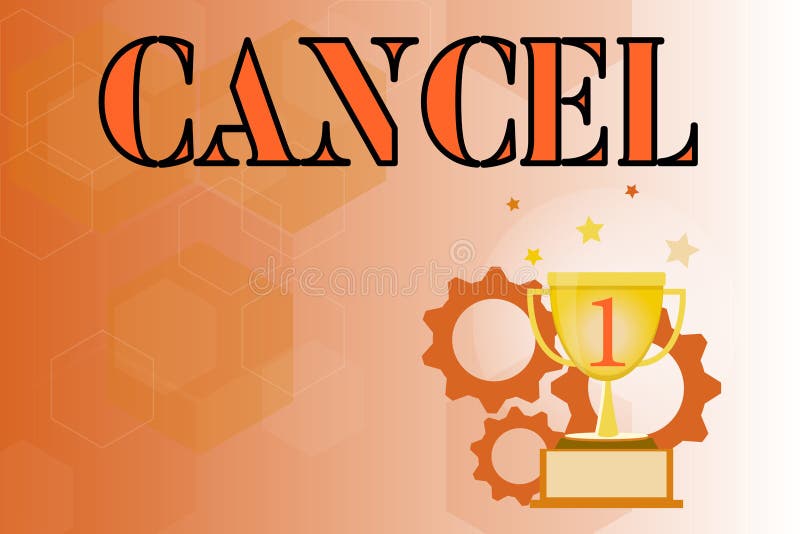 Conceptual Display Cancel. Conceptual Photo To Decide or Announce that ...