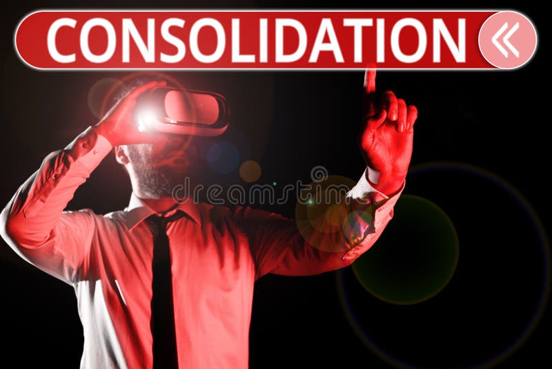 Text Sign Showing Consolidation. Business Approach Action or Process of ...