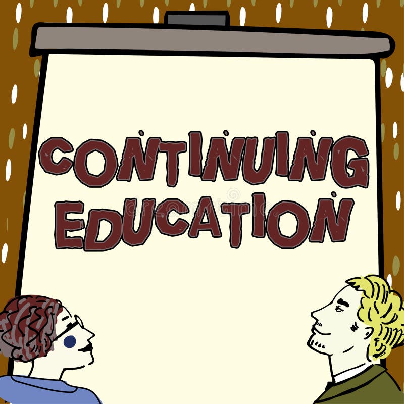 Text Sign Showing Continuing Education. Business Approach Continued ...