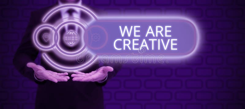 Conceptual Display we are Creative. Internet Concept To Have a Lot of ...