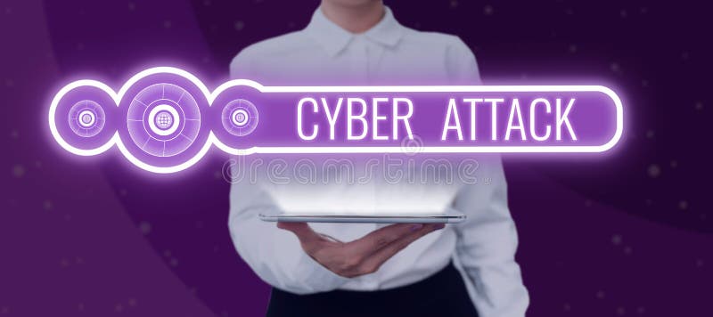 Sign Displaying Cyber Attack. Concept Meaning an Attempt by Hackers To ...