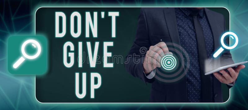 Conceptual Display Don T Give Up. Word Written on Keep Trying until You ... Conceptual Display Don T Give Up. Word Written on Keep Trying until You ...