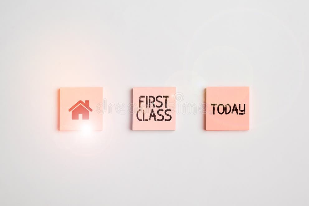 Text Sign Showing First Class. Concept Meaning the Most Expensive and Most Luxurious Class of ...