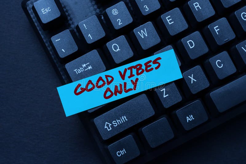 Conceptual Display Good Vibes only. Business Concept a Positive Way of ... Conceptual Display Good Vibes only. Business Concept a Positive Way of ...