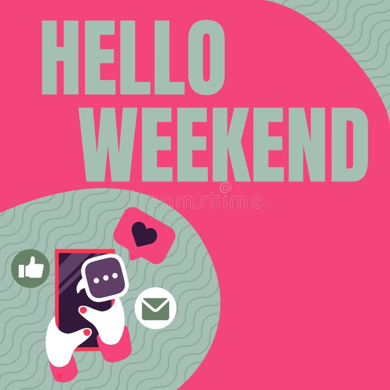 Conceptual Display Hello Weekend. Business Idea Getaway Adventure ... Conceptual Display Hello Weekend. Business Idea Getaway Adventure ...