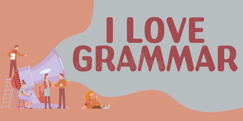Conceptual Display I Love Grammar. Business Concept Act of Admiring ... Conceptual Display I Love Grammar. Business Concept Act of Admiring ...