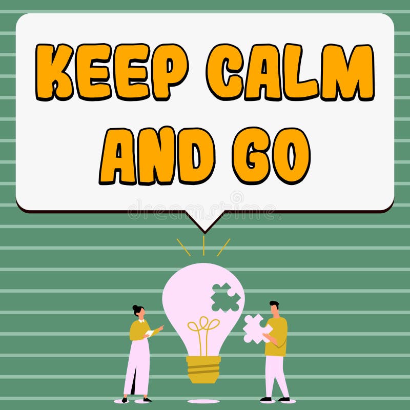 Conceptual Display Keep Calm and Go. Business Idea Be Relaxed and ...