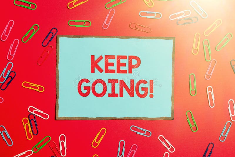 Conceptual Display Keep Going. Business Overview To Continue Living ...