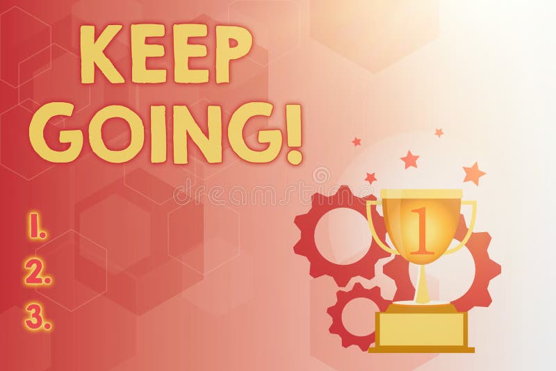 Conceptual Display Keep Going. Word for To Continue Living Normally ...