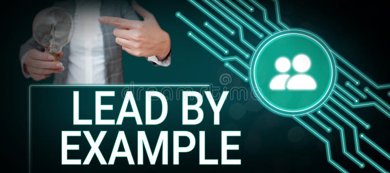 Conceptual Display Lead by Example. Concept Meaning Be a Mentor Leader ...