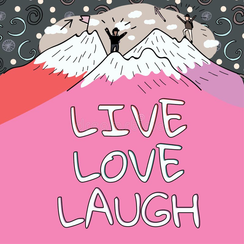 Text Sign Showing Live Love Laugh. Business Approach Be Inspired ... Text Sign Showing Live Love Laugh. Business Approach Be Inspired ...