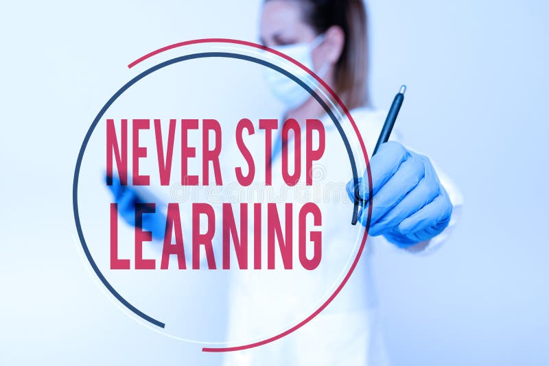 Conceptual Display Never Stop Learning. Conceptual Photo Keep on ...