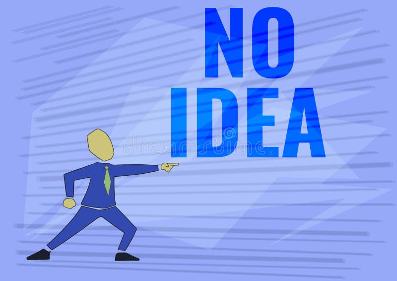 Hand Writing Sign No Idea. Business Showcase Indicates that the Speaker ...