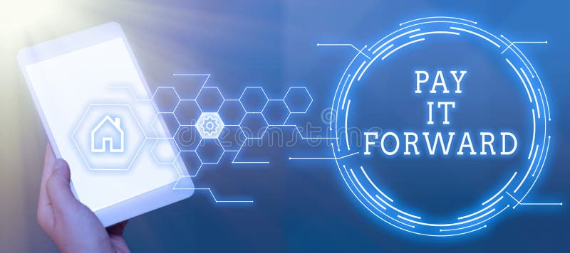 Inspiration Showing Sign Pay it Forward. Business Idea Do the Payment a ...