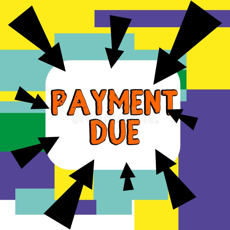 Conceptual Display Payment Due. Concept Meaning the Date when Payment ... Conceptual Display Payment Due. Concept Meaning the Date when Payment ...