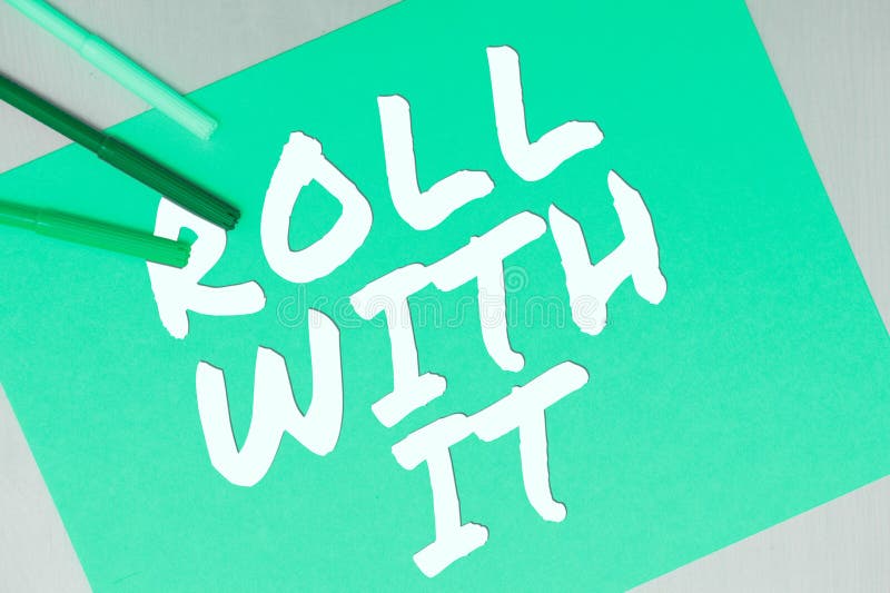 Text Caption Presenting Roll with it. Concept Meaning To Adapt To a ... Text Caption Presenting Roll with it. Concept Meaning To Adapt To a ...