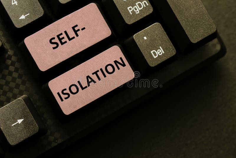 Text Sign Showing Self Isolation. Business Showcase Promoting Infection ...