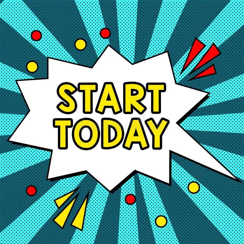 Conceptual Display Start Today. Internet Concept To Begin Doing ...