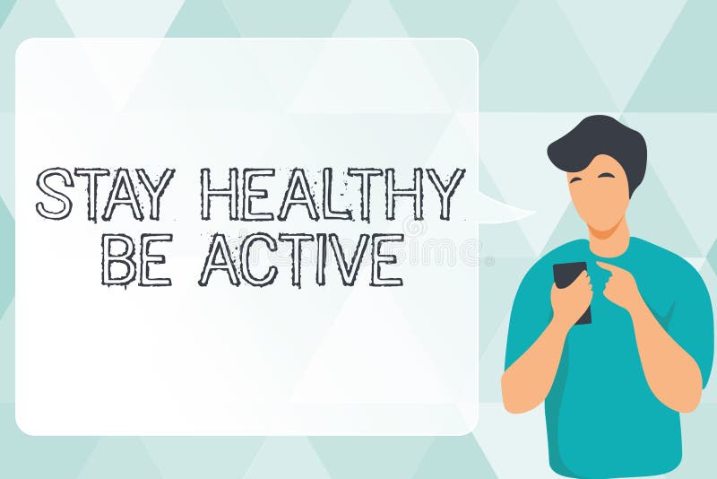 Conceptual Display Stay Healthy Be Active. Conceptual Photo Take Care ...