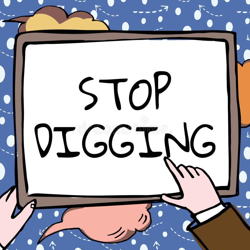 Conceptual Display Stop Digging. Business Approach Prevent Illegal ... Conceptual Display Stop Digging. Business Approach Prevent Illegal ...