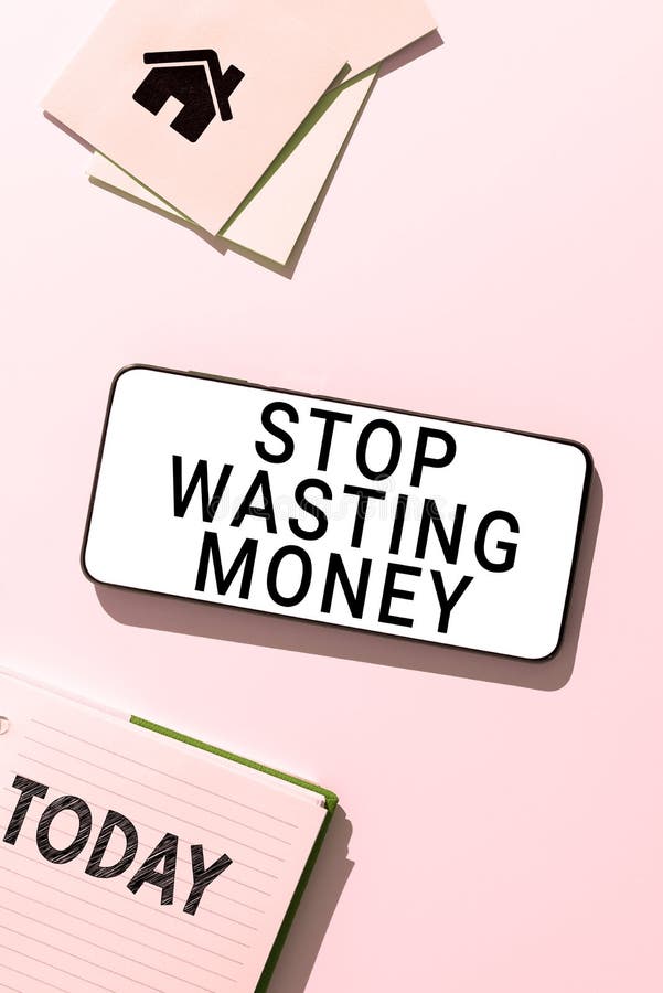 Conceptual Display Stop Wasting Money. Business Approach Advicing ... Conceptual Display Stop Wasting Money. Business Approach Advicing ...