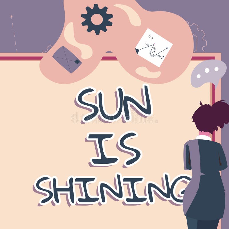 Conceptual Display Sun is Shining. Concept Meaning Beautiful Sunshine ... Conceptual Display Sun is Shining. Concept Meaning Beautiful Sunshine ...