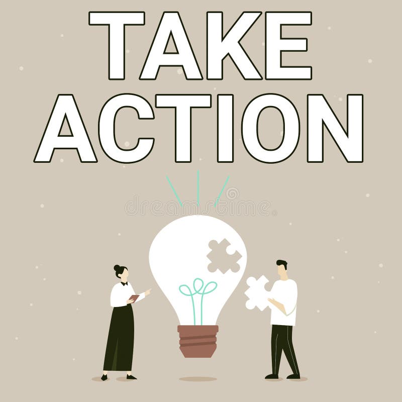 Conceptual Display Take Action. Conceptual Photo Positive Act of Making ...