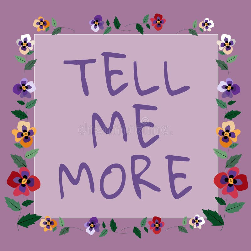Inspiration Showing Sign Tell Me More. Concept Meaning a Call To Start ... Inspiration Showing Sign Tell Me More. Concept Meaning a Call To Start ...