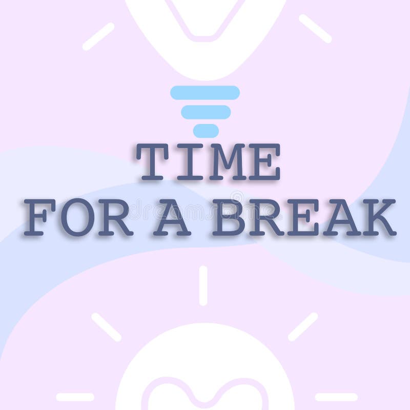 Conceptual Display Time for a Break. Business Idea Making a Pause from ... Conceptual Display Time for a Break. Business Idea Making a Pause from ...