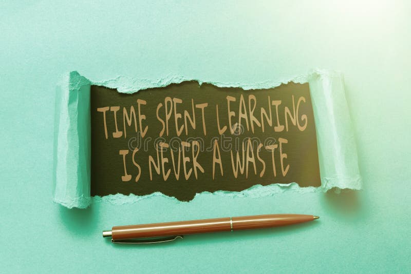 Sign Displaying Time Spent Learning is Never a Waste. Business Concept ...