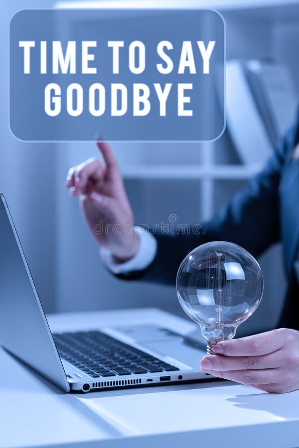 Conceptual Display Time To Say Goodbye. Word Written on Bidding ... Conceptual Display Time To Say Goodbye. Word Written on Bidding ...