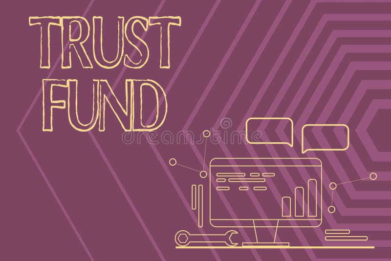 Conceptual Display Trust Fund. Concept Meaning Money that is Being Held ...