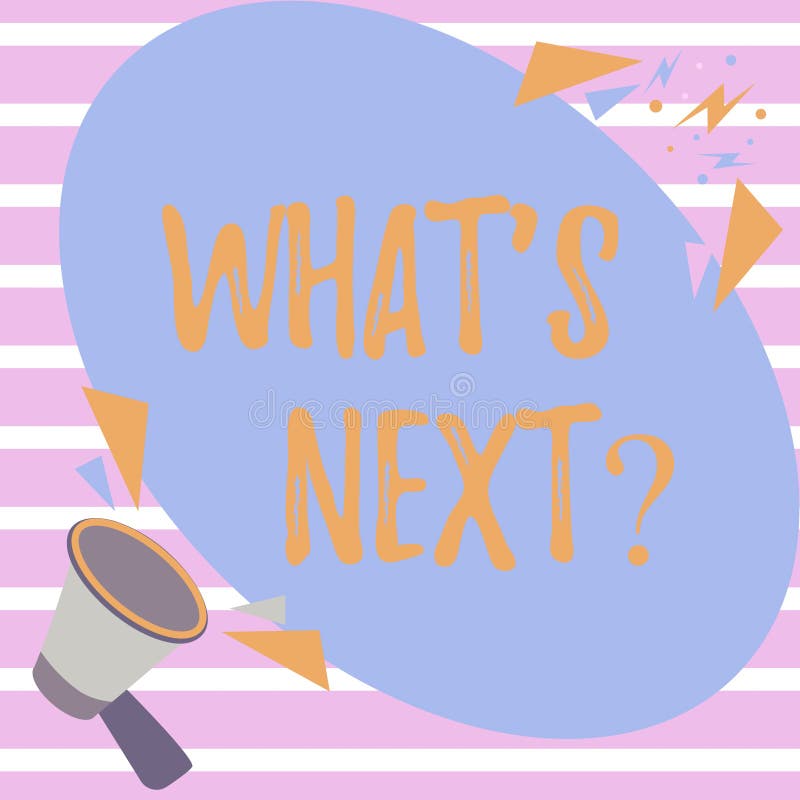 Conceptual Display Whats Next Question. Business Approach Expecting Any ... Conceptual Display Whats Next Question. Business Approach Expecting Any ...