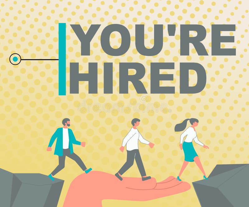 Conceptual Display You Re Hired. Business Showcase New Job Employed ... Conceptual Display You Re Hired. Business Showcase New Job Employed ...